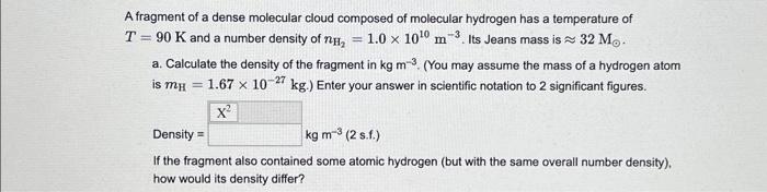 Solved A fragment of a dense molecular cloud composed of | Chegg.com