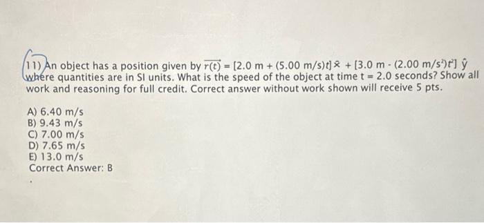 Solved 11) An object has a position given by r(t)=[2.0 | Chegg.com