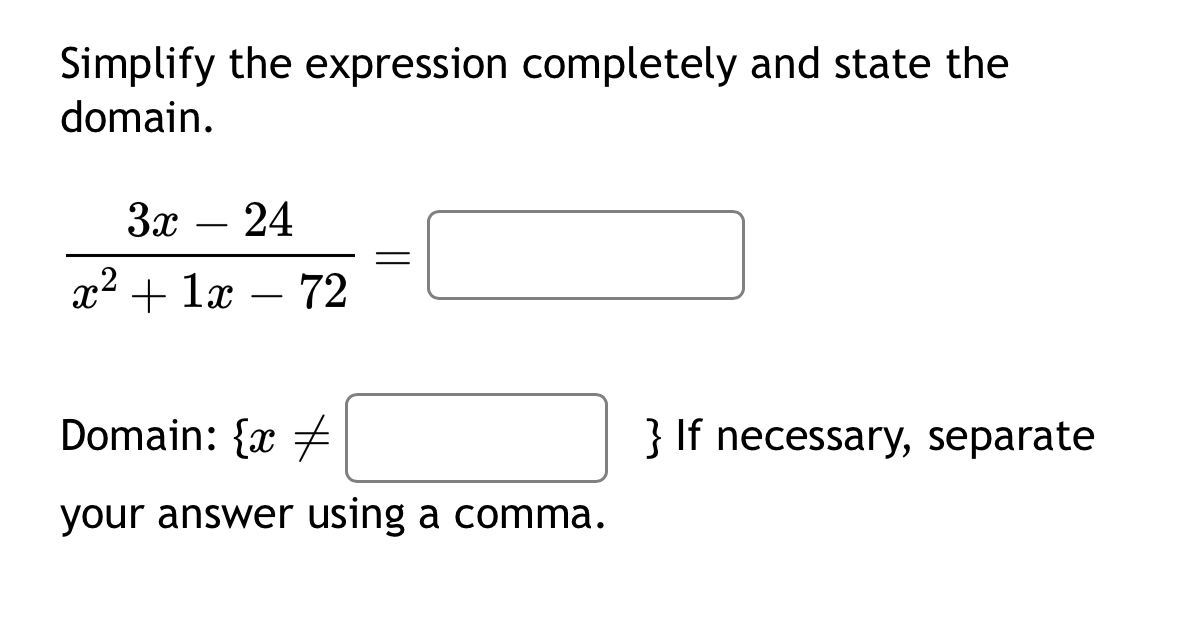 Solved Simplify the expression completely and state the | Chegg.com
