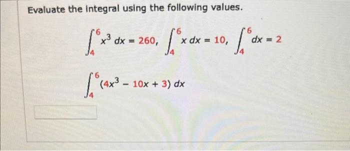 Solved Evaluate the integral using the following values. | Chegg.com