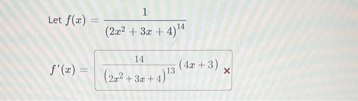 Solved Let f(x)=(2x2+3x+4)141 f′(x)=(2x2+3x+4)1314(4x+3)× | Chegg.com