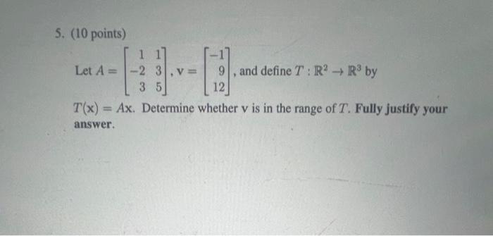 Solved (10 points) Let A=⎣⎡1−23135⎦⎤,v=⎣⎡−1912⎦⎤, and define | Chegg.com