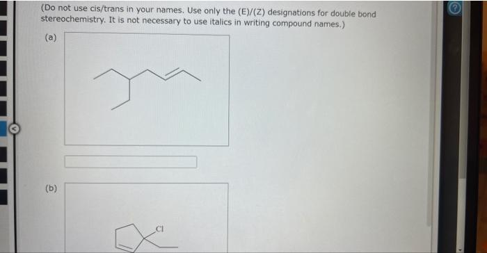 Solved (Do not use cis/trans in your names. Use only the | Chegg.com