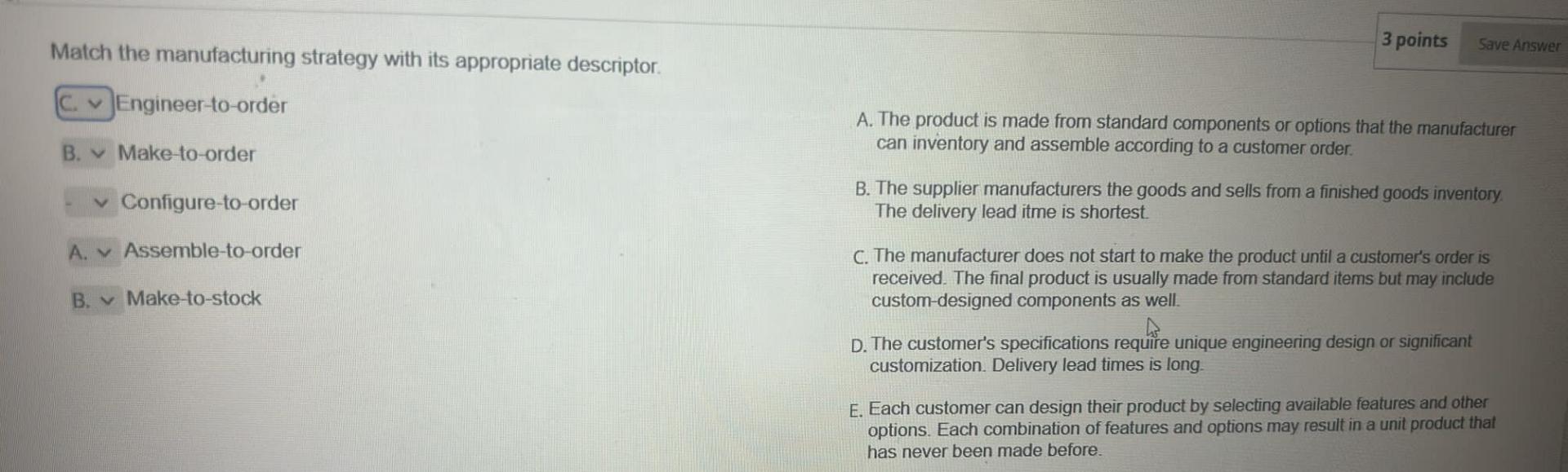 Solved 3 ﻿pointsMatch the manufacturing strategy with its | Chegg.com