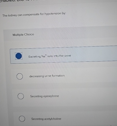 Solved The kidney can compensate for hypotension by:Multiple | Chegg.com