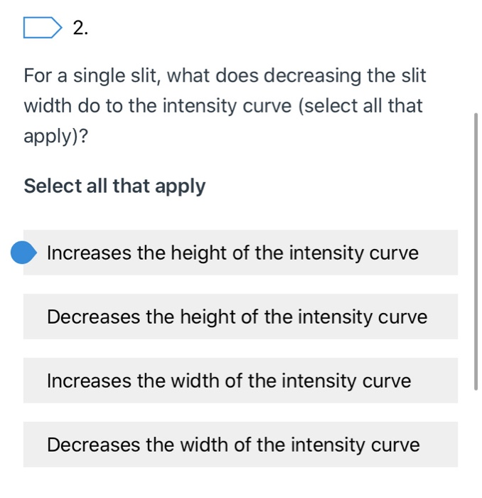 Solved D 2. For a single slit, what does decreasing the slit | Chegg.com