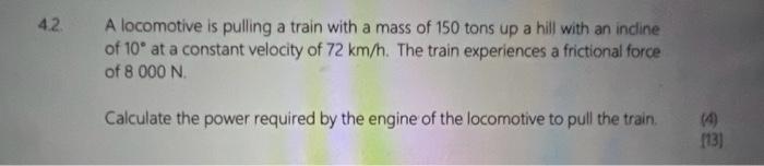 Solved 2. A locomotive is pulling a train with a mass of 150 | Chegg.com