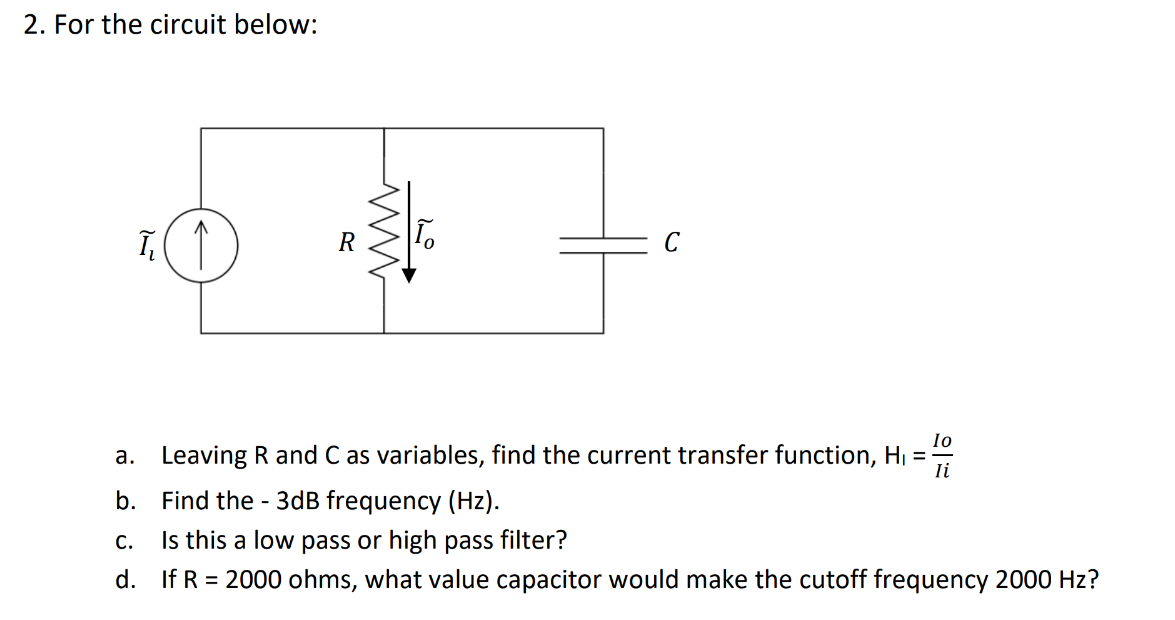 Solved For the circuit below:a. ﻿Leaving R ﻿and C ﻿as | Chegg.com