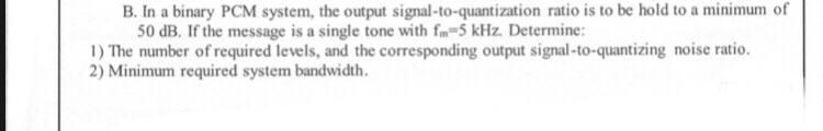 Solved B. In a binary PCM system, the output | Chegg.com