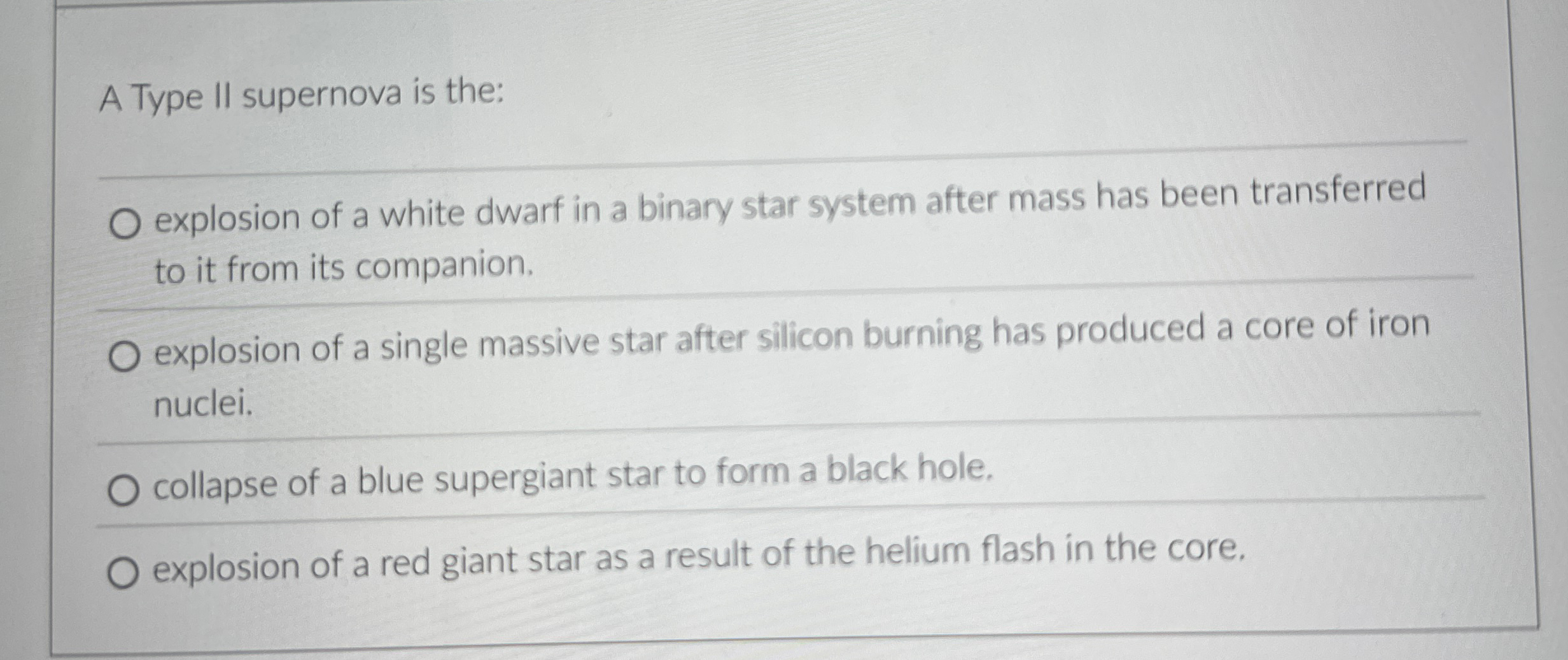 Solved A Type Il supernova is the:explosion of a white dwarf | Chegg.com