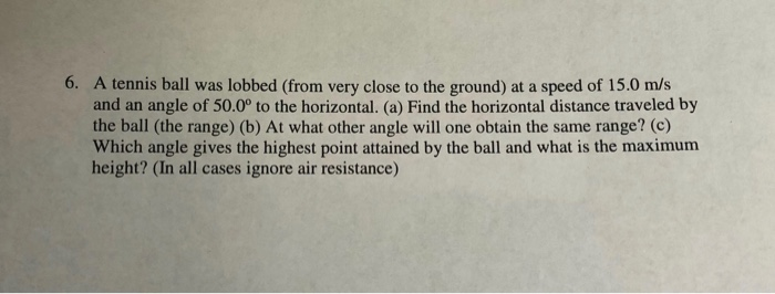 Solved 6. A tennis ball was lobbed (from very close to the | Chegg.com