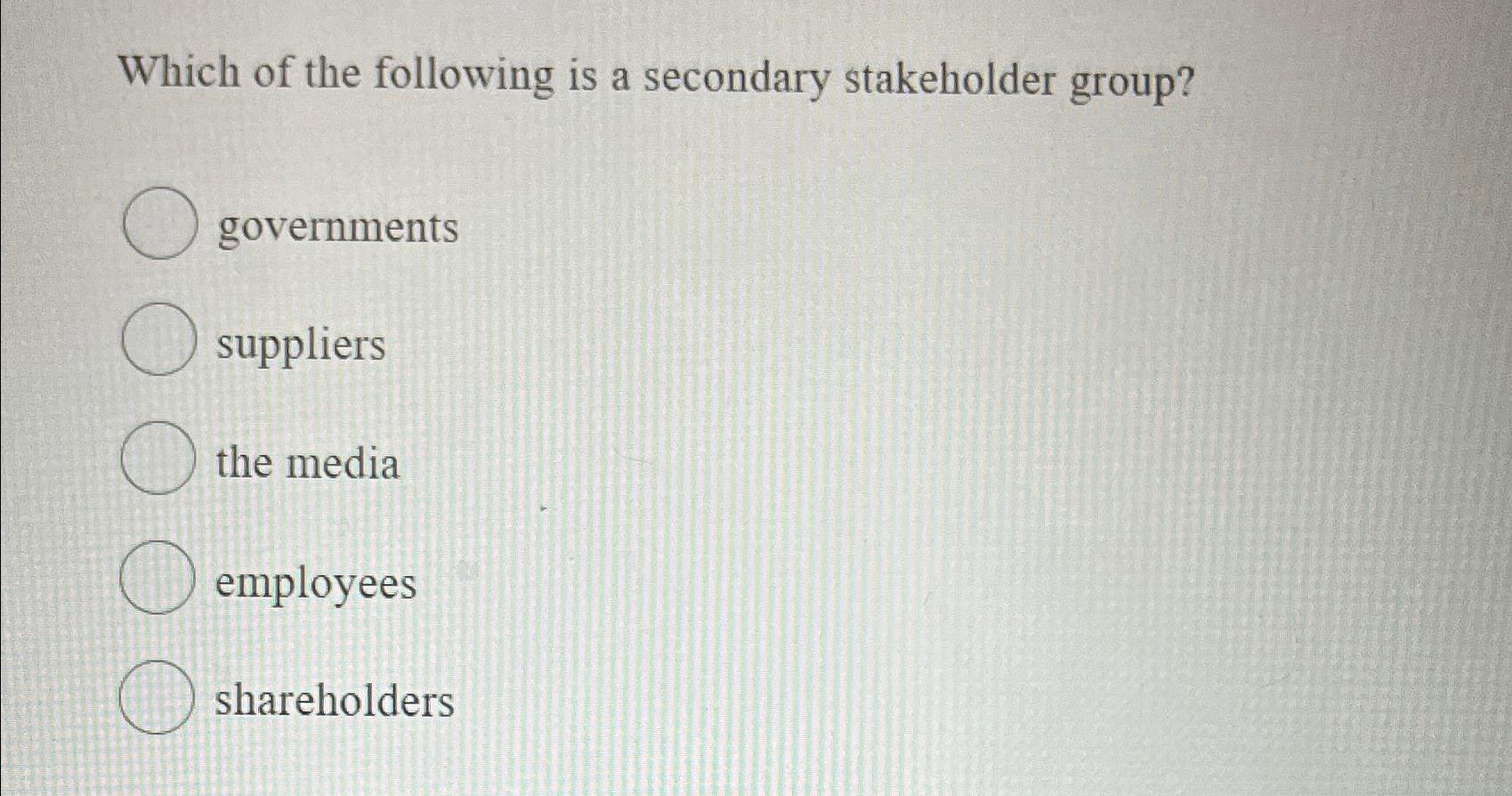 Solved Which of the following is a secondary stakeholder | Chegg.com