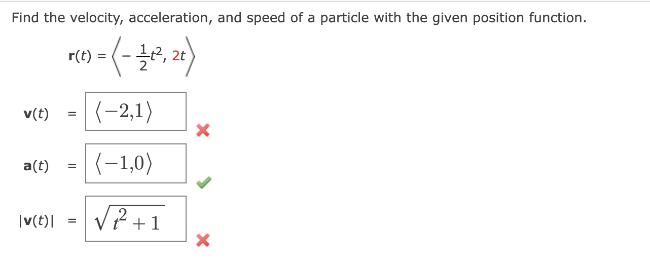 Solved Find the velocity, acceleration, and speed of a | Chegg.com