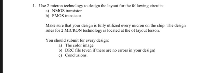 Solved 1. Use 2-micron technology to design the layout for | Chegg.com