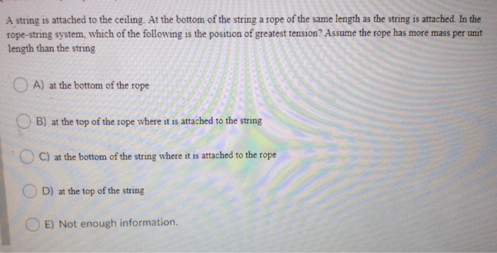 Solved A string is attached to the ceiling. At the bottom of | Chegg.com