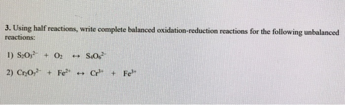 Solved 3. Using half reactions, write complete balanced | Chegg.com