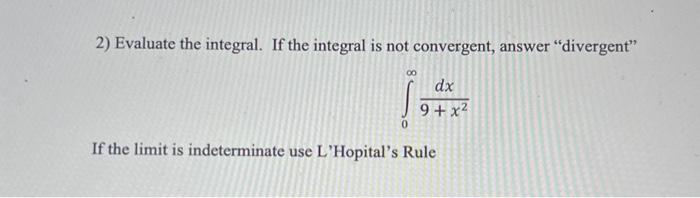 Solved Do these improper integrals by hand. SHOW ALL WORK to | Chegg.com