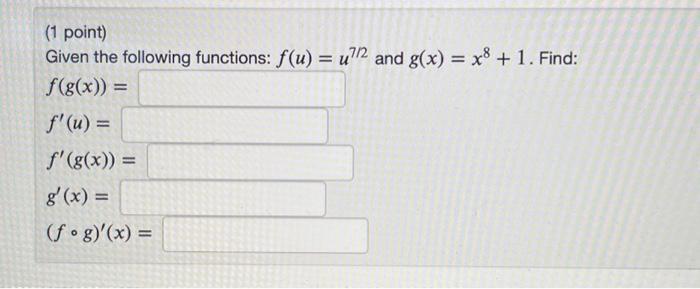 Solved (1 point) Given the following functions: f(u)=u7/2 | Chegg.com
