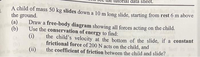 Solved A child of mass 50 kg slides down a 10 m long slide, | Chegg.com