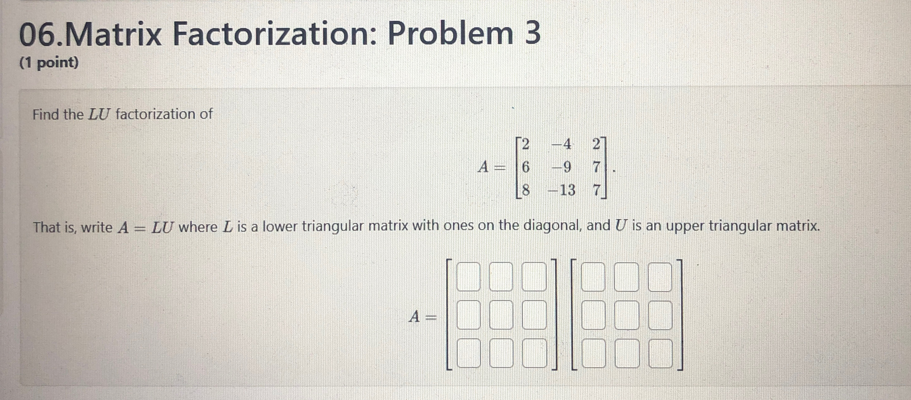 Solved Matrix Factorization: Problem 3(1 ﻿point)Find the LU | Chegg.com