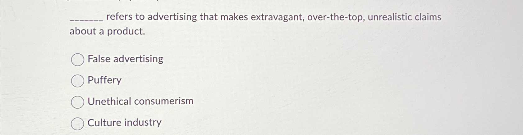 Solved refers to advertising that makes extravagant, | Chegg.com