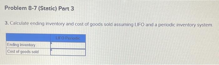 Solved Problem 8-7 (Static) Various inventory costing | Chegg.com