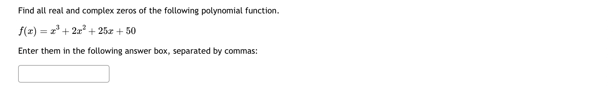 Solved Find all real and complex zeros of the following | Chegg.com