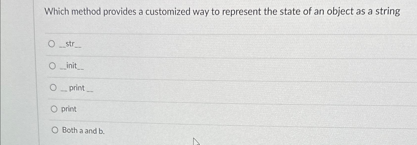 Solved Which method provides a customized way to represent | Chegg.com