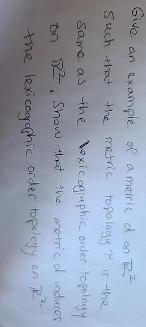 Solved Give an example of a metric d ﻿on R2 ﻿such that the | Chegg.com
