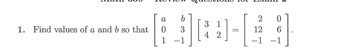 Solved Find values of a and b so that | Chegg.com Solved Find values of a and b so that | Chegg.com
