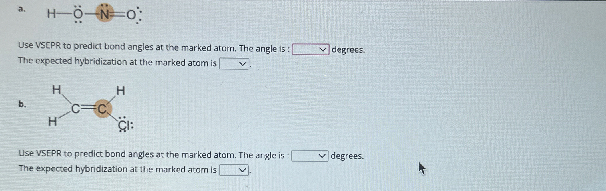 Solved a.Use VSEPR to predict bond angles at the marked | Chegg.com