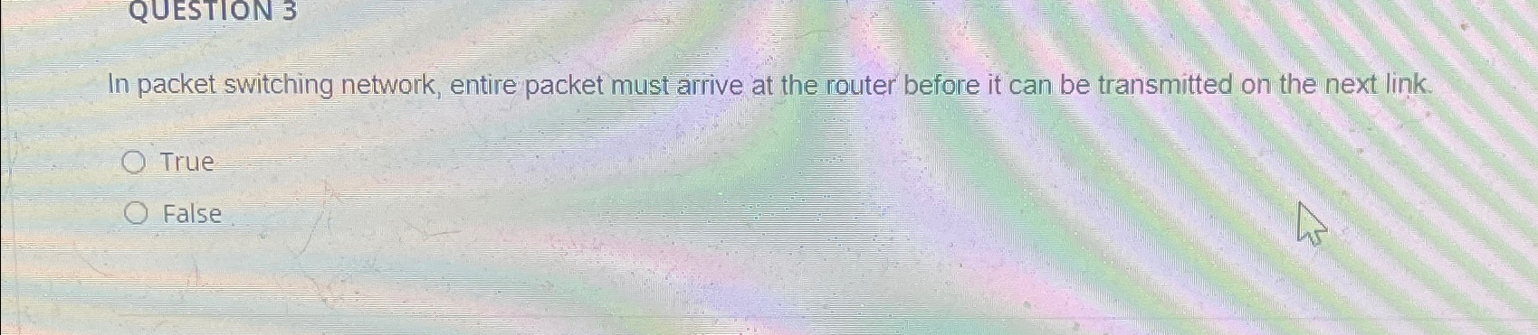 Solved QUESTION 3In packet switching network, entire packet | Chegg.com