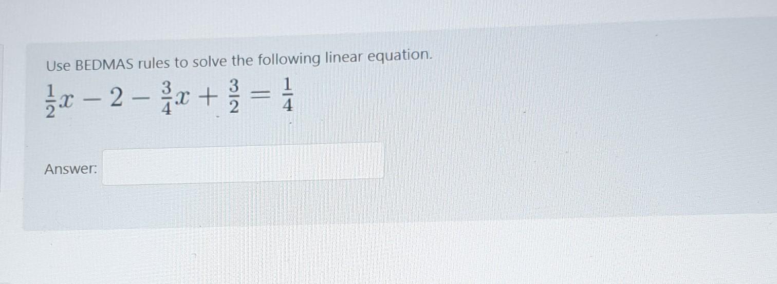 Solved Use BEDMAS rules to solve the following linear | Chegg.com