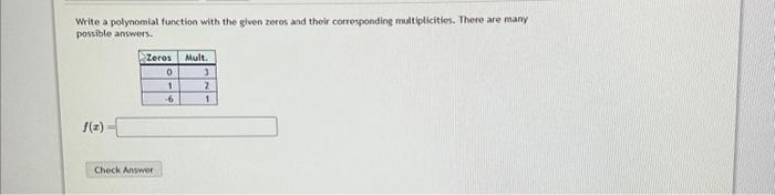 Solved Write a polynomial function with the given zeros and | Chegg.com