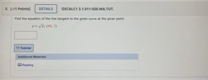 Solved 5. [-/1 Points) DETAILS OSCALC1 3.1.011-020.WA.TUT. | Chegg.com Solved 5. [-/1 Points) DETAILS OSCALC1 3.1.011-020.WA.TUT. | Chegg.com