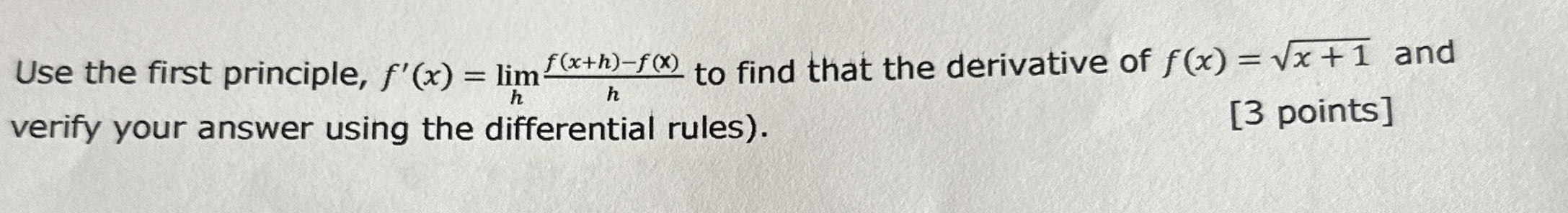Solved Use the first principle, f'(x)=limhf(x+h)-f(x)h ﻿to | Chegg.com
