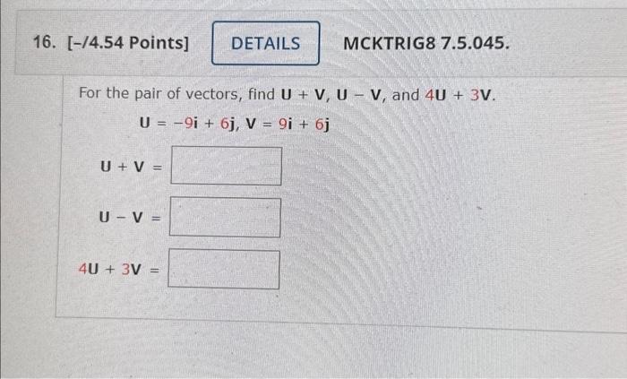 Solved For the pair of vectors, find U+V,U−V, and 4U+3V. | Chegg.com