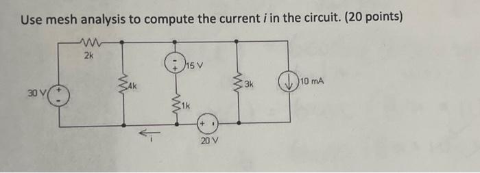 Solved Use mesh analysis to compute the current i in the | Chegg.com