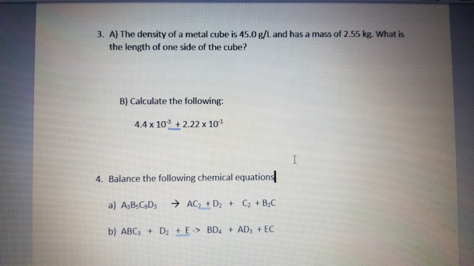 Solved 3. A) The density of a metal cube is 45.0 g/L and has | Chegg.com