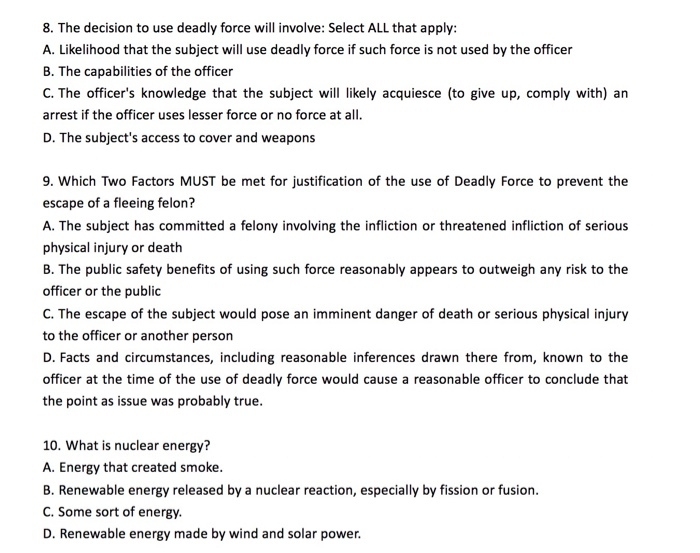 Solved 8. The decision to use deadly force will involve: | Chegg.com