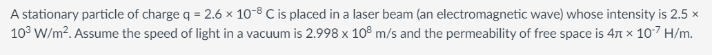 Solved A stationary particle of charge q=2.6×10-8C ﻿is | Chegg.com