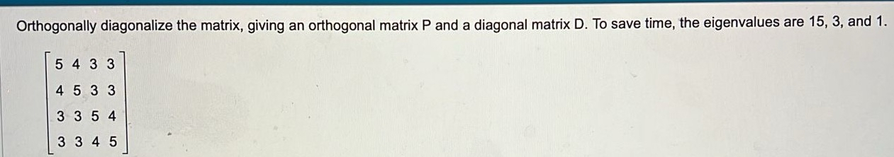 Solved Diagonalizar ortogonalmente la matriz, dando una | Chegg.com