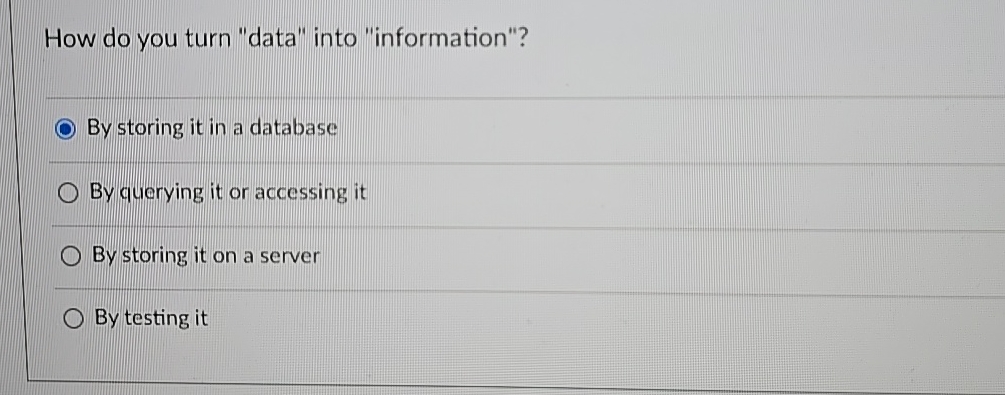 Solved How do you turn "data" into "information"?By storing | Chegg.com