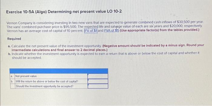 Solved Exercise 10-5A (Algo) Determining net present value | Chegg.com