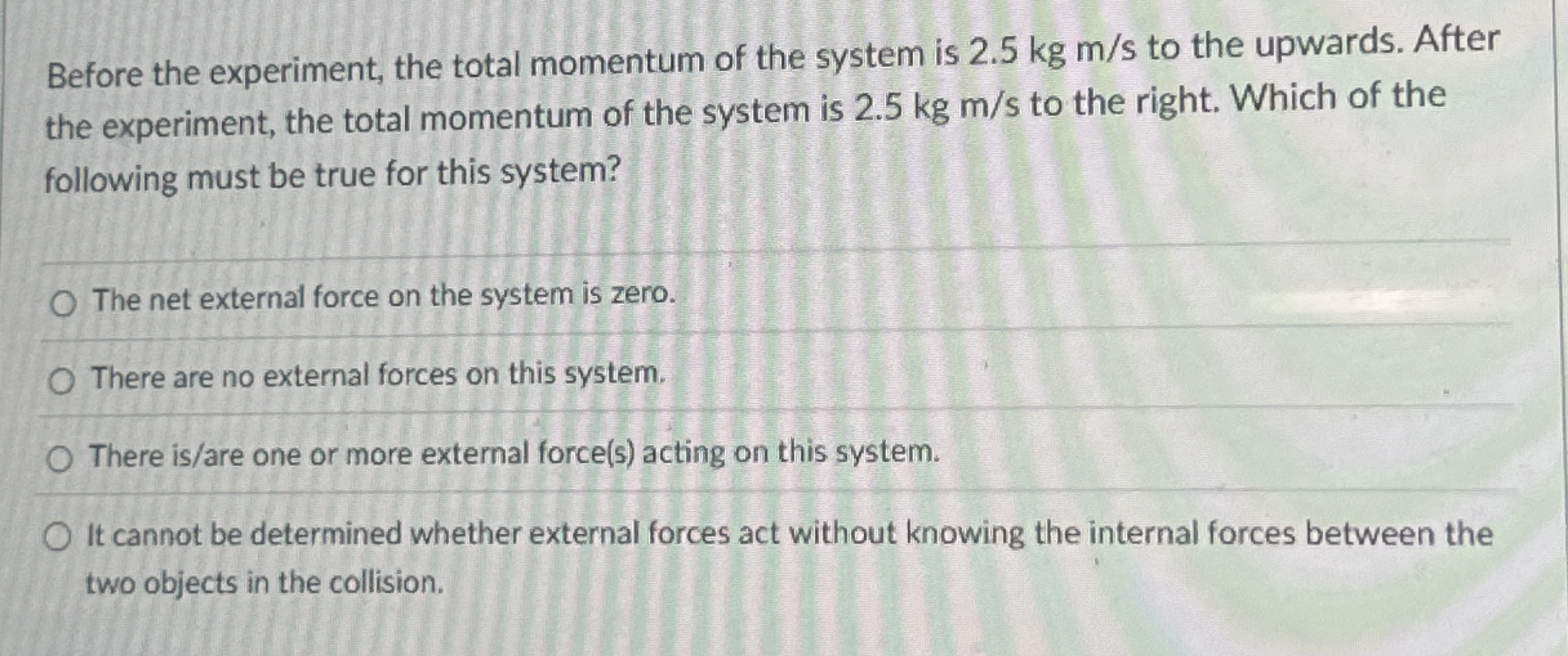 Solved Before the experiment, the total momentum of the | Chegg.com