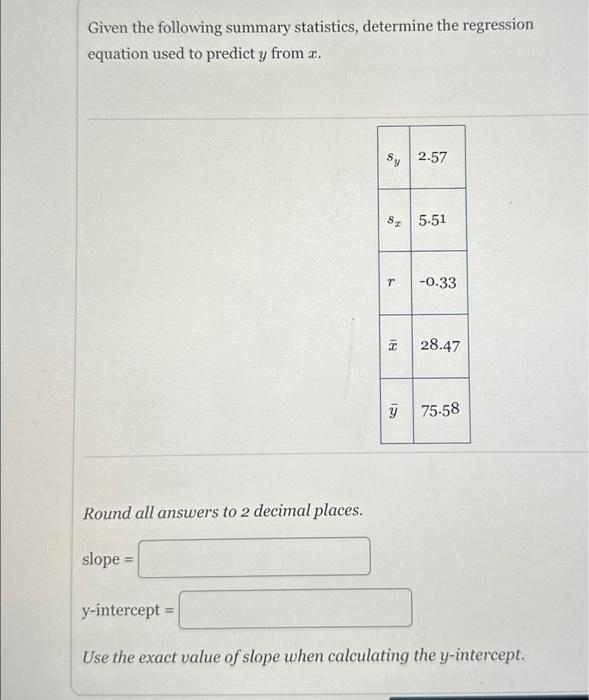 Solved Given the following summary statistics, determine the | Chegg.com