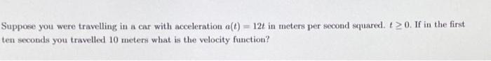 Solved integrate acceleration function to get 6t^2+C, then | Chegg.com