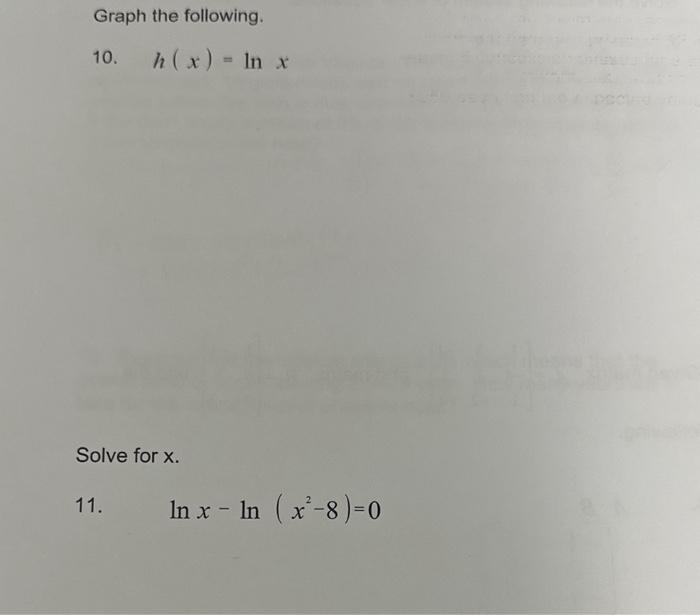 Solved Graph the following. 10. h(x)=lnx Solve for x. 11. | Chegg.com