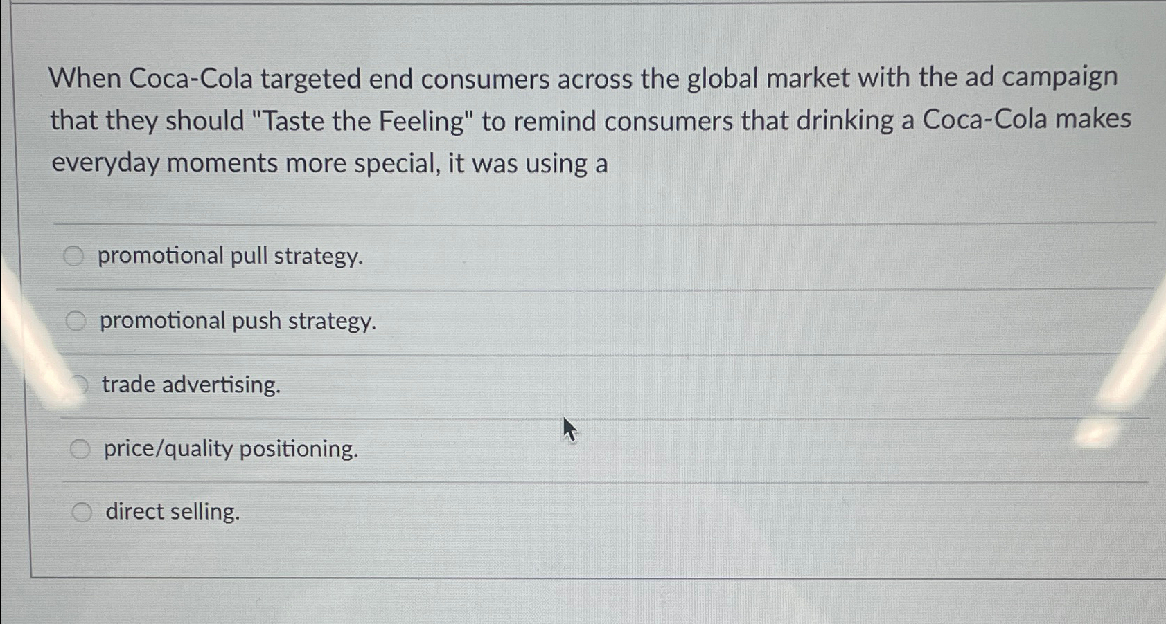Solved When Coca-Cola targeted end consumers across the | Chegg.com
