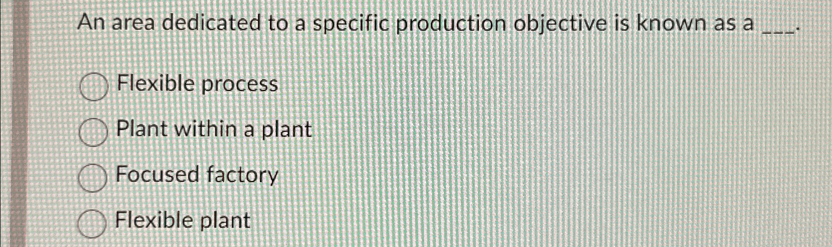 Solved An area dedicated to a specific production objective | Chegg.com
